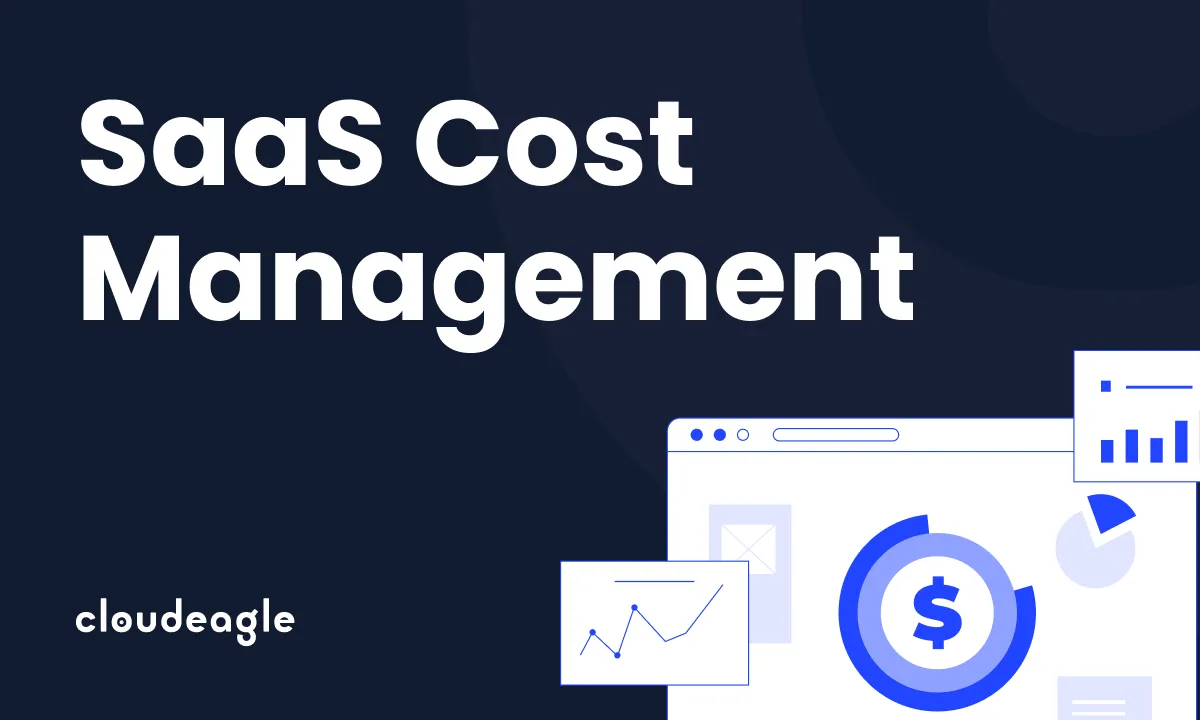 SaaS Cost Management: Importance and Playbook To Reduce SaaS Costs | CloudEagle
